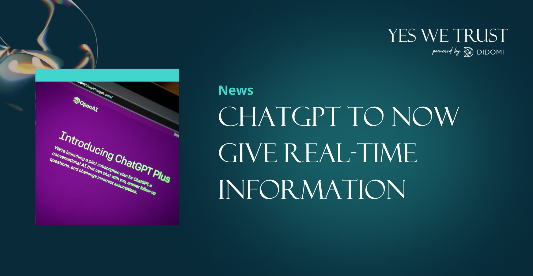 ChatGPT to now give real-time information │Yes We Trust